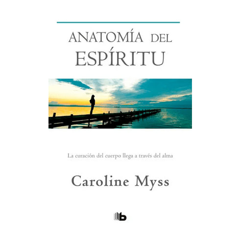 Anatomia Del Espiritu | Caroline Miss - Libreria Te Creo